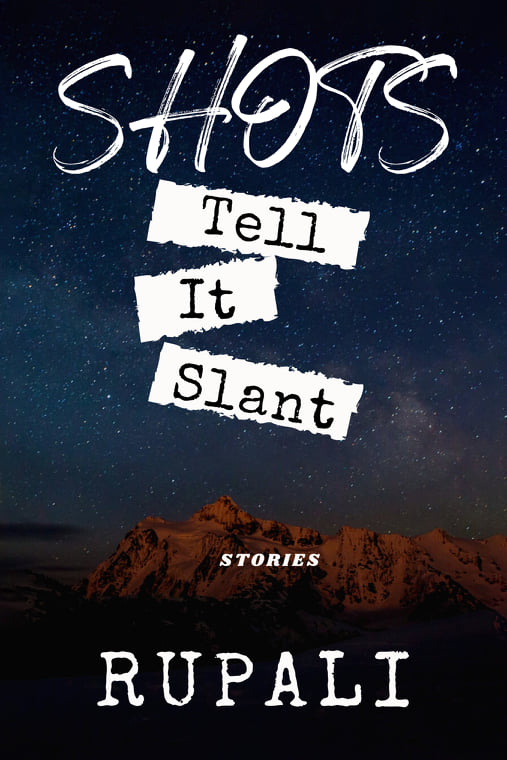 Preview of Rupali Saini’s SHOTS: Tell It Slant by Dustin Pickering ...